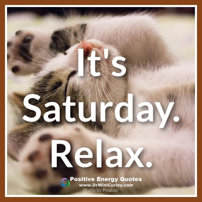 It's Saturday. Relax Pictures, Photos, and Images for Facebook, Tumblr ...