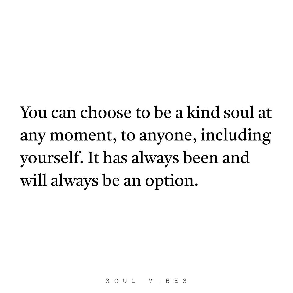 You Can Choose To Be A Kind Soul At Any Moment. Pictures, Photos, and ...