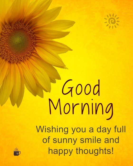 Good Morning, Wishing You A Day Full Of Sunny Smile And Happy Thoughts ...