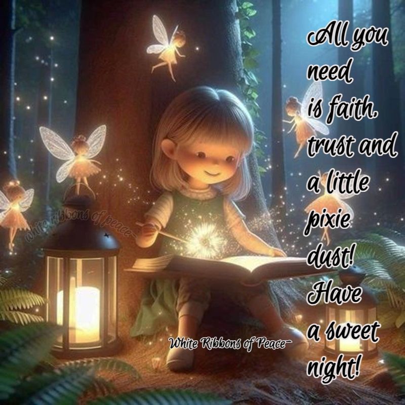 All You Need Is Faith, Trust And A Little Pixie Dust. Have A Sweet ...