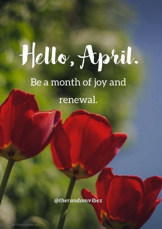 Hello, April. Be A Month Of Joy And Renewal Pictures, Photos, and ...
