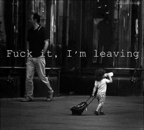 I'm Leaving Pictures, Photos, and Images for Facebook, Tumblr ...