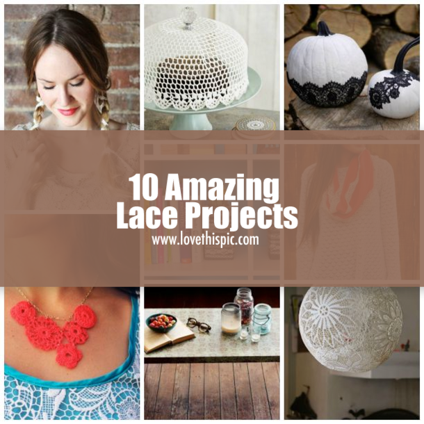 10 Amazing Lace Projects