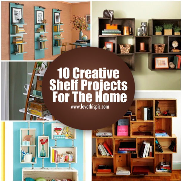 10 Creative Shelf Projects For The Home