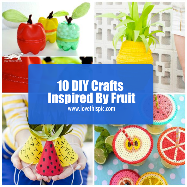 10 DIY Crafts Inspired By Fruit