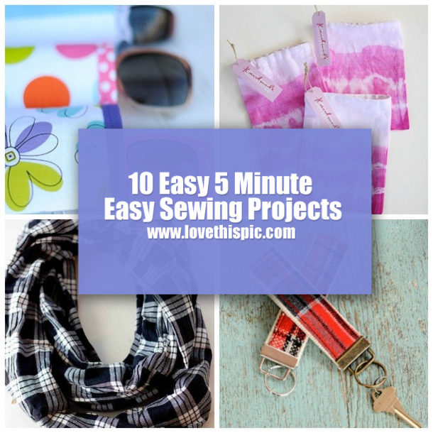 10 Easy 5 Minute Easy Sewing Projects
