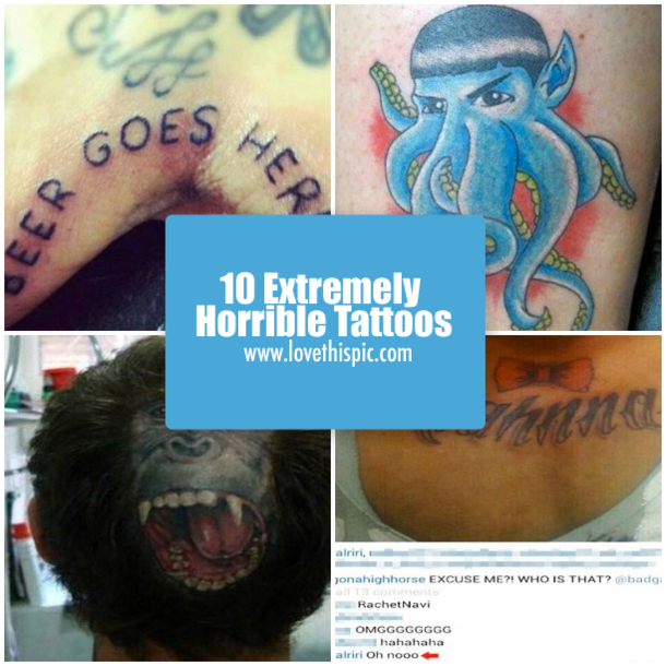 10 Extremely Horrible Tattoos