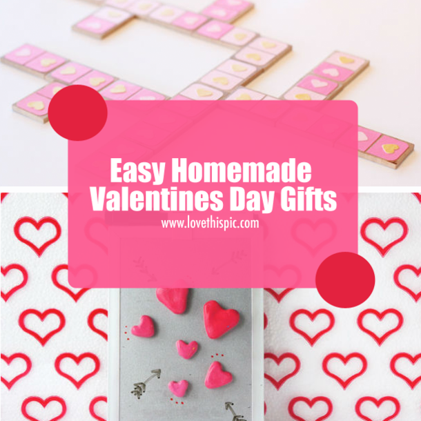 Easy Homemade Valentines Day Gifts To Give