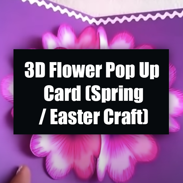 3D Flower Pop Up Card (Spring / Easter Craft)