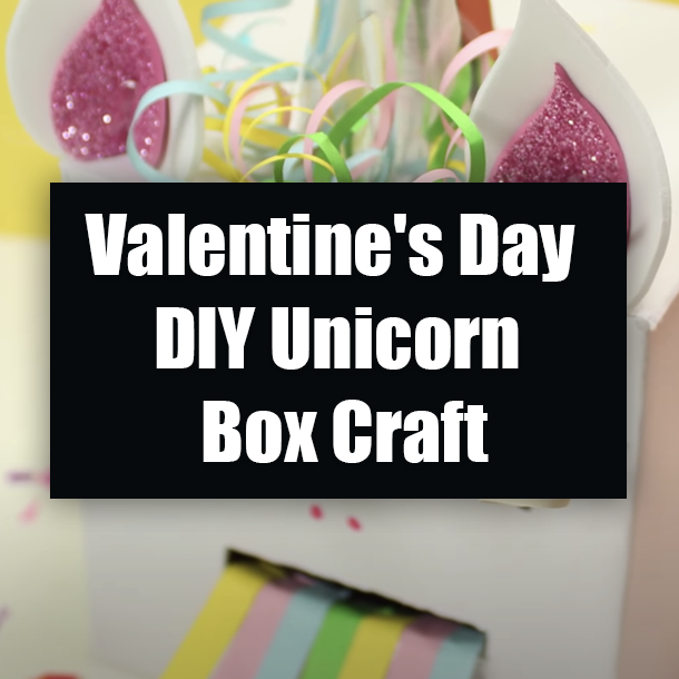 Valentine's Day DIY Unicorn Box Craft