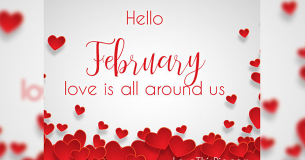 10+ Hello February Messages, Wishes And Quotes To Celebrate The New Month!