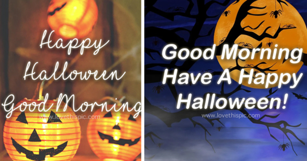 10 Good Morning Happy Halloween Messages To Start The Spooky Day