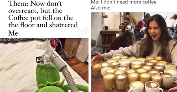 10 Coffee Memes Guaranteed To Make Your Morning More Entertaining