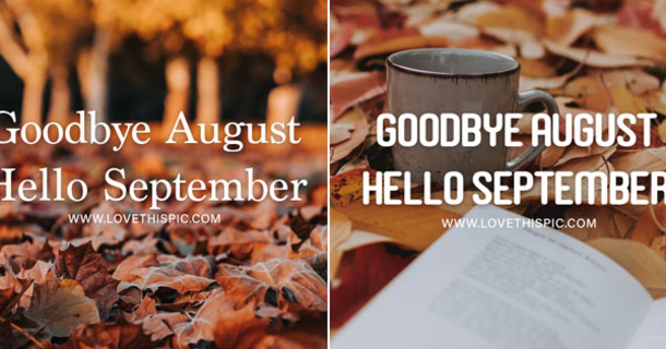 10 Beautiful & Inspiring Goodbye August Hello September Quotes For 2023