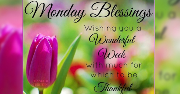 100+ Happy Monday Blessings To Uplift Your Day