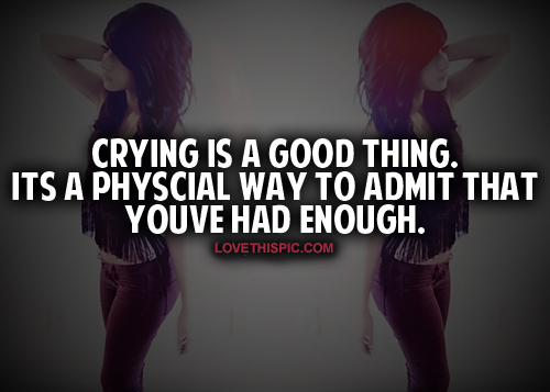 Crying Is A Good Thing Pictures, Photos, and Images for Facebook ...