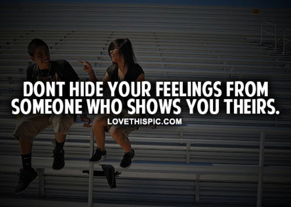 Don T Hide Pictures Photos And Images For Facebook Tumblr Pinterest