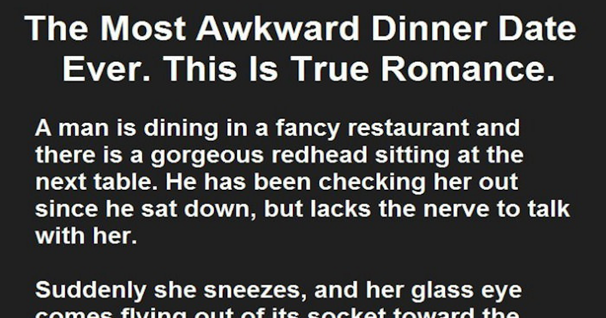 The Most Awkward Dinner Date Ever. This Is True Romance. Pictures ...