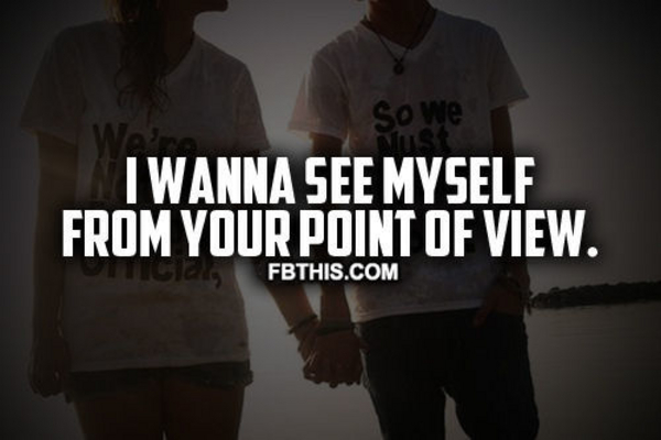 Your Point Of View Pictures, Photos, and Images for Facebook, Tumblr ...